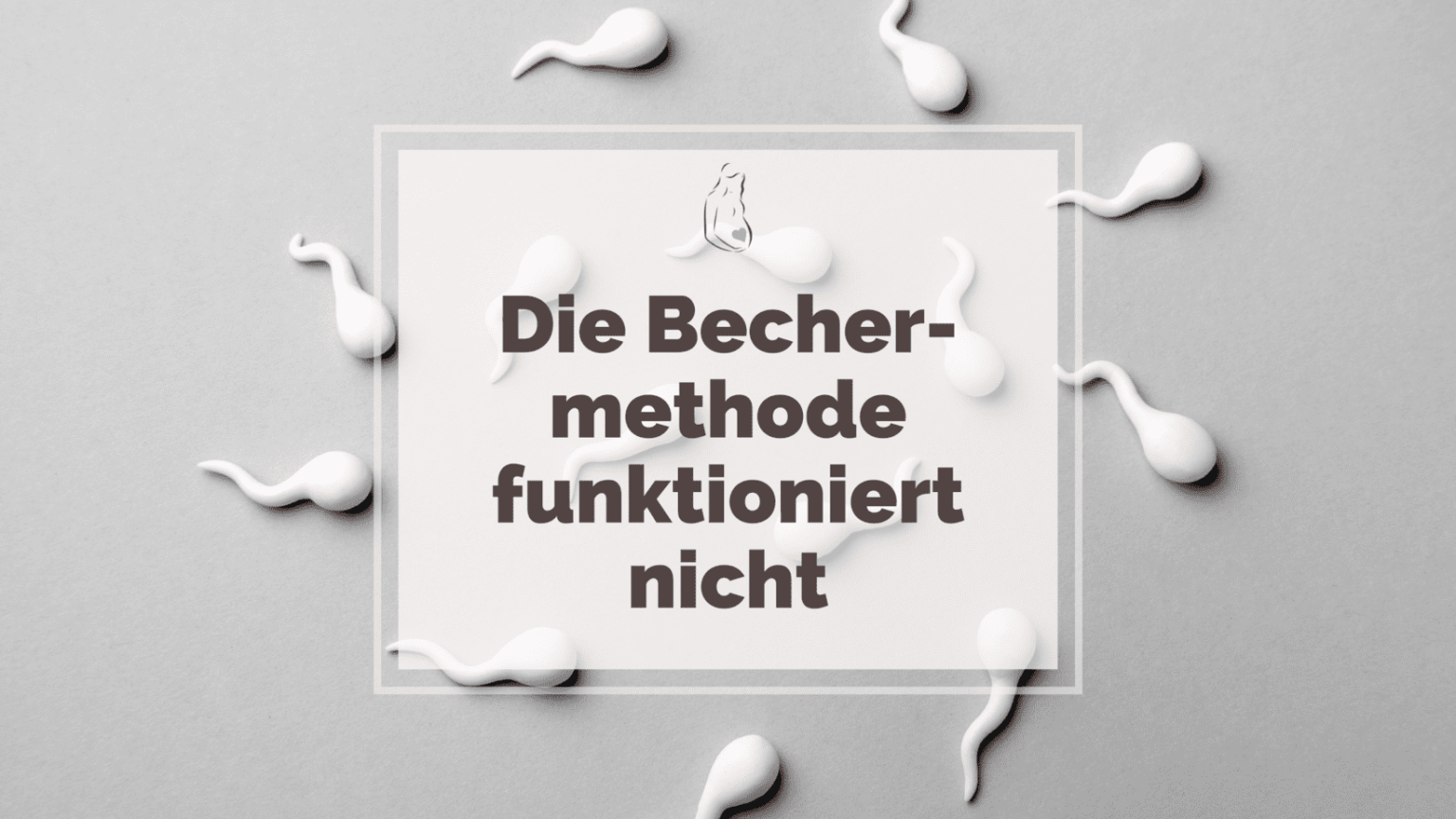 Die Bechermethode oder Heiminsemination